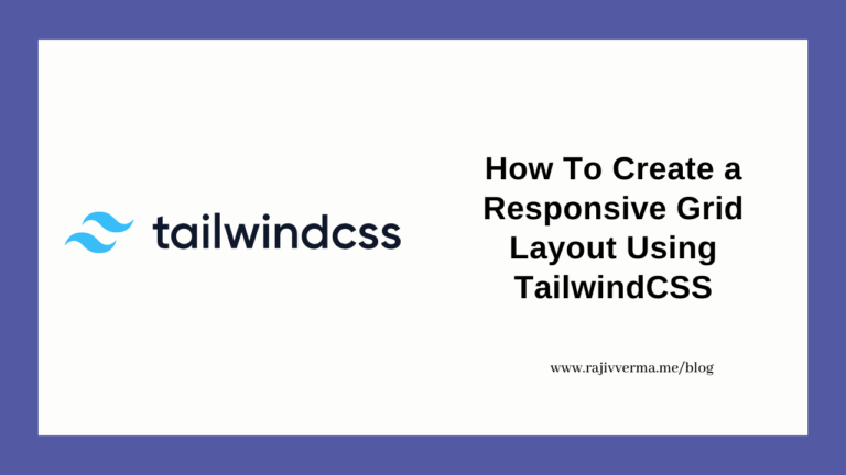 How To Create a Responsive Grid Layout Using TailwindCSS? - Rajiv Verma