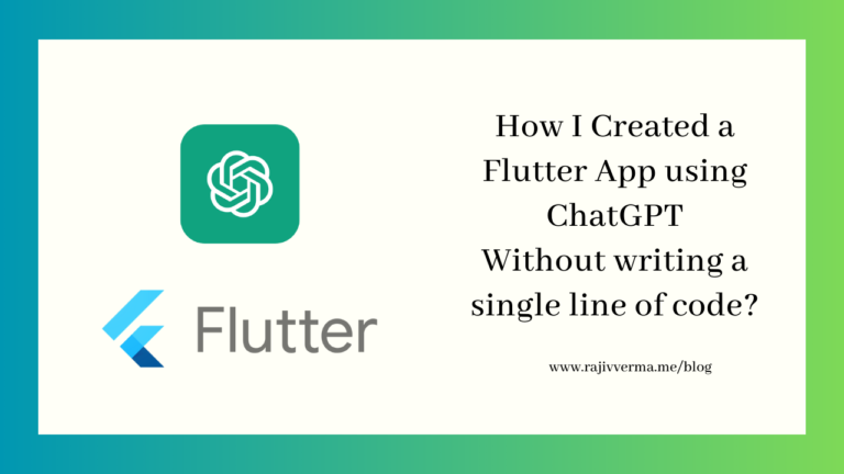 How I Created a Flutter App Without Writing ANY Code, using ChatGPT? - Rajiv Verma
